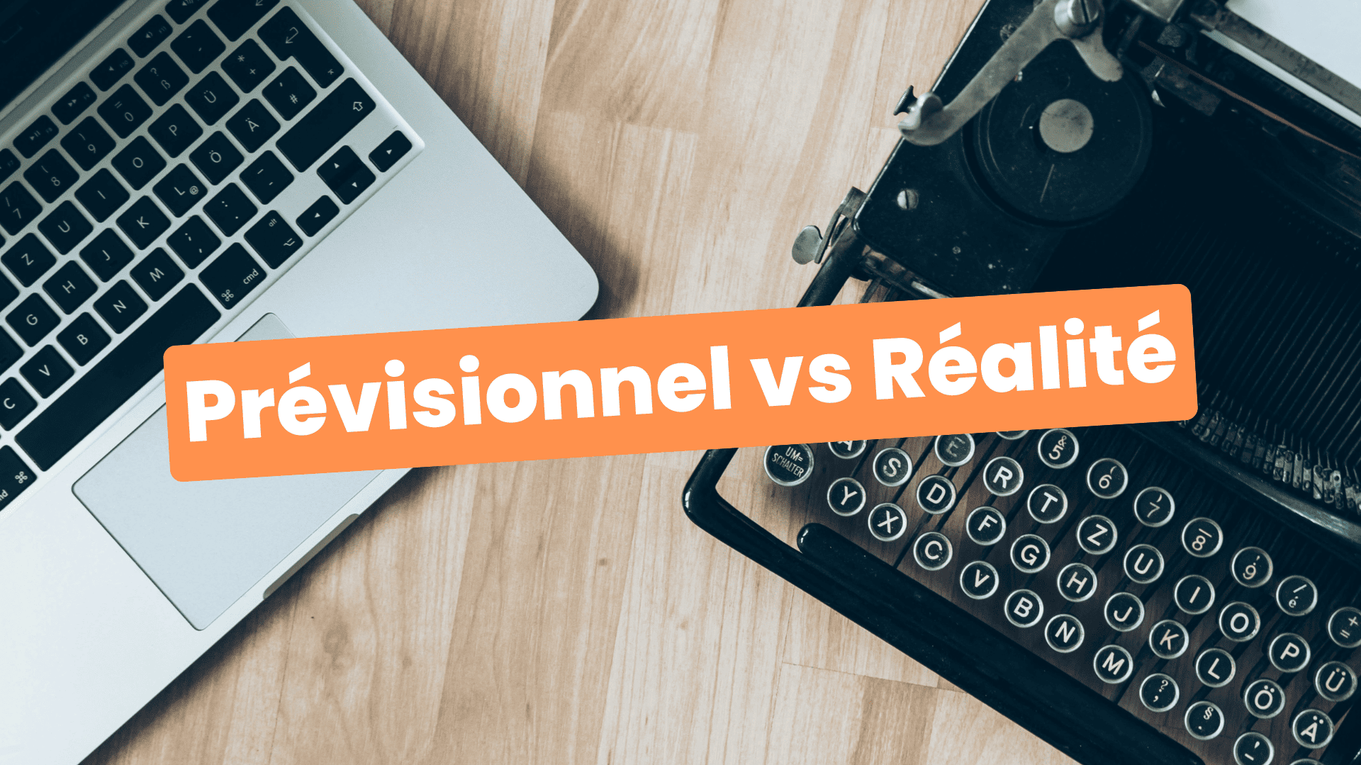 Prévisionnel vs réalité : comment ajuster sa stratégie ? - Angel Start